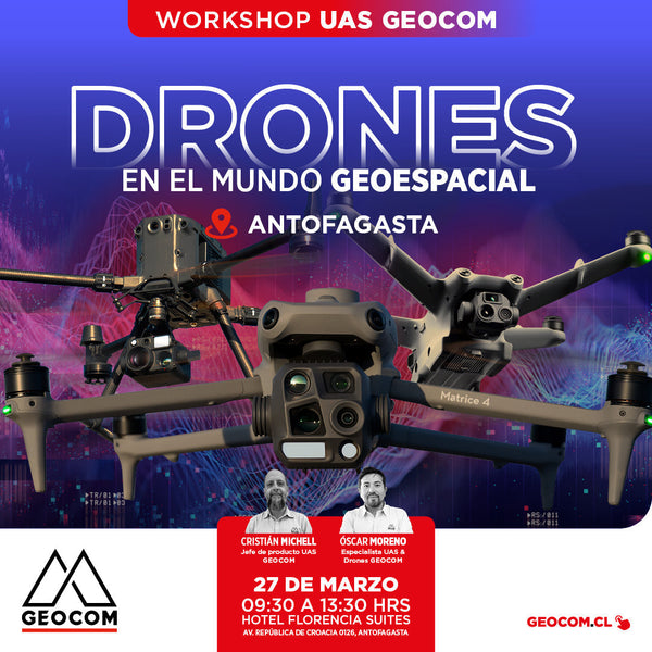 [Antofagasta] Workshop UAS | Drones en el mundo geoespacial - Geocom