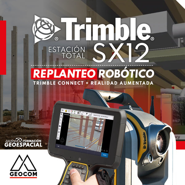 REPLANTEO ROBÓTICO TRIMBLE SX12 | CONNECT + REALIDAD AUMENTADA - Geocom